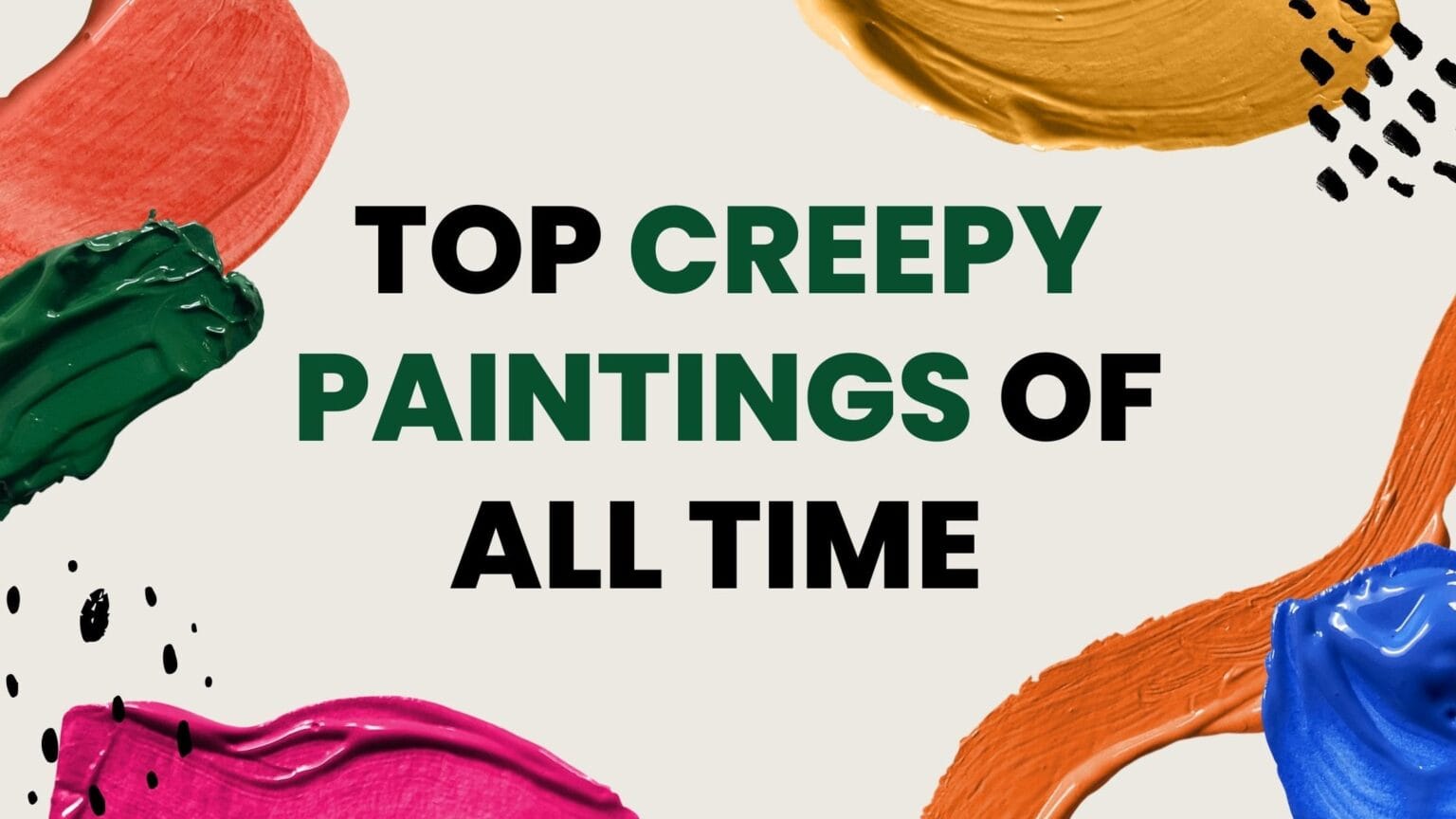 Top 10 Creepy Paintings of All Time That Will Give You Chills [2024]