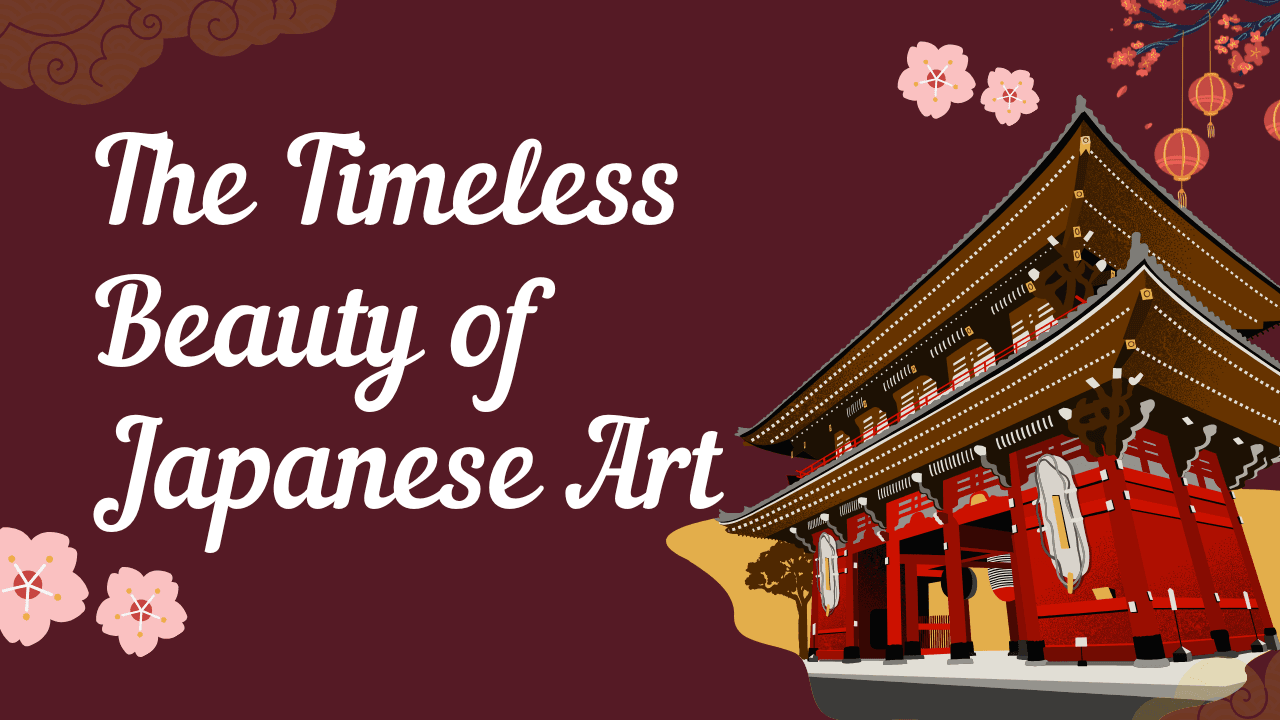 Beauty of Japanese Art :5 Fascinating Facts About the Art