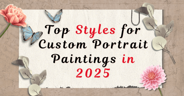 Top 7 Styles for Custom Portrait Paintings in 2025 - Portrait Villa